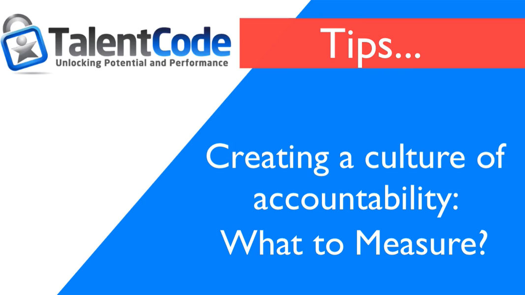 Creating a Culture of Accountability - What are we measuring - Talent ...