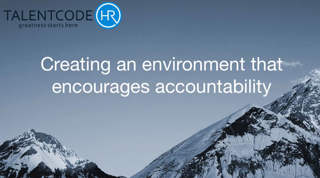 Creating an Environment that Encourages Accountability - Talent Code HR
